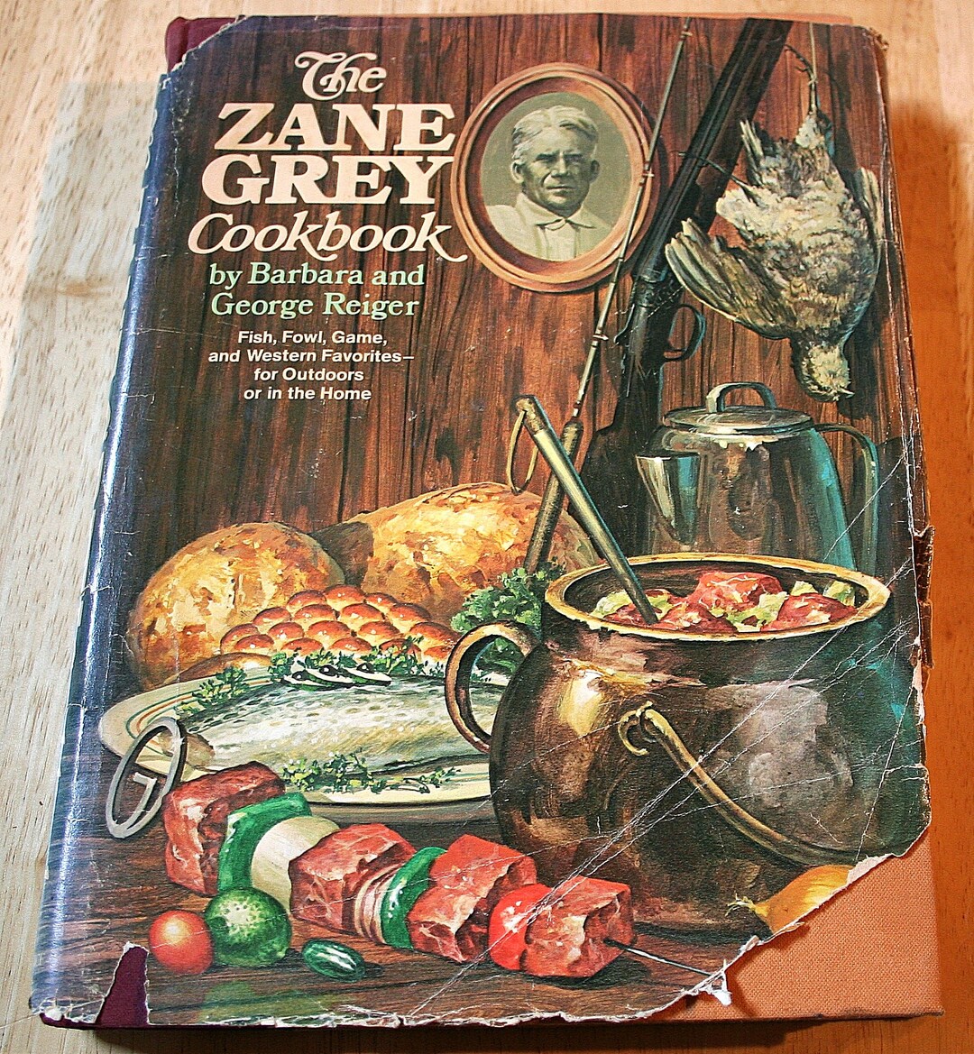 The Zane Grey Cookbook by Barbara and George Reiger--prentice-hall 1976 ...