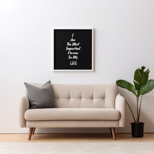I Am the Most Important...., (black Background) Printable Wall Art ...