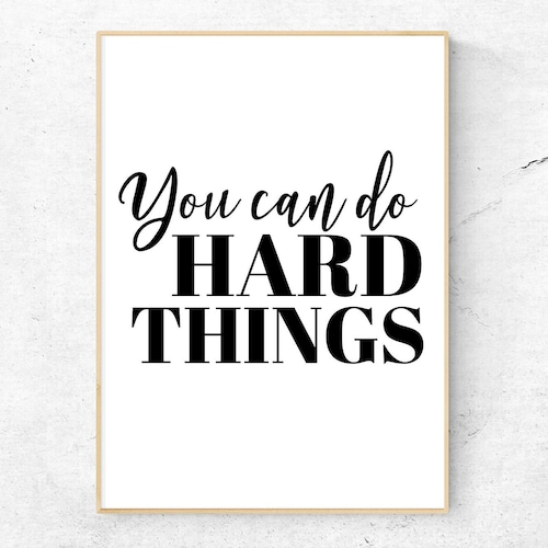You Can Do Hard Things Poster Home Wall Art Decor Black and - Etsy