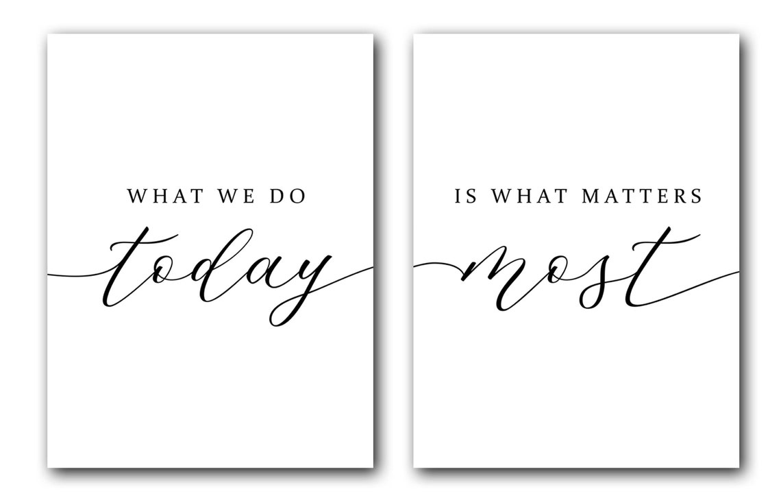 What We Do Today is What Matters Most Set of 2 Poster Prints | Etsy