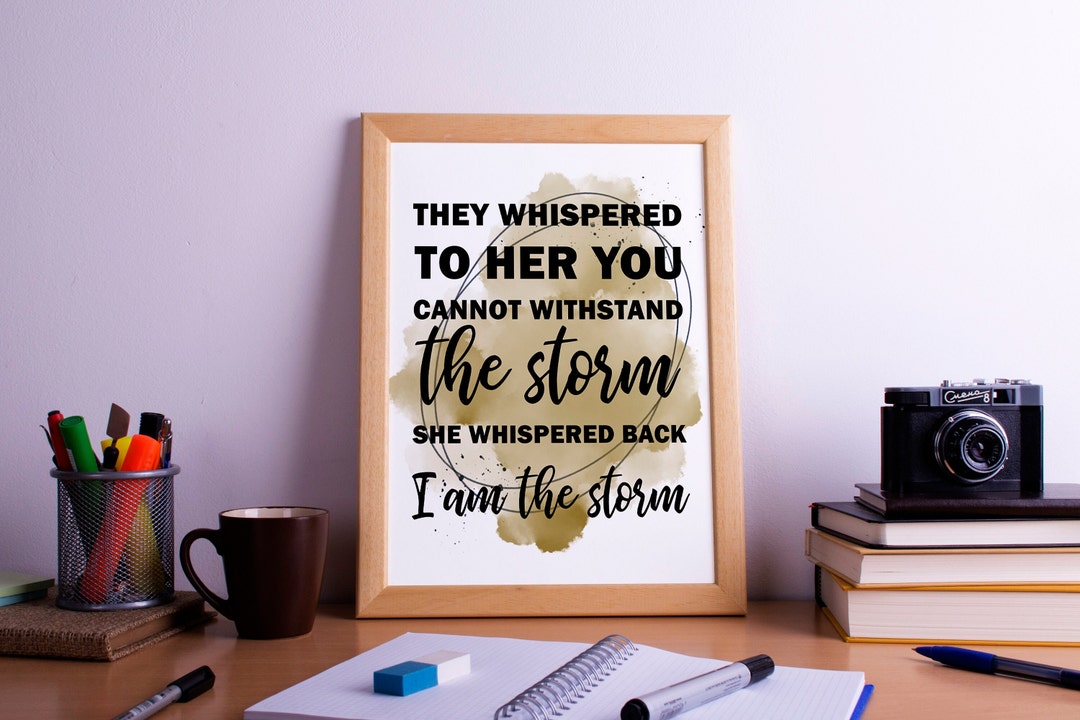 I Am the Storm, Gift for Her, Motivational/inspirational Quote, Poster ...