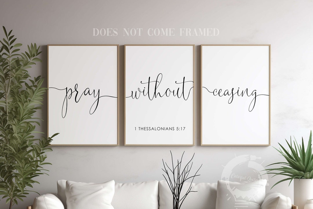 1 Thessalonians 5:17, Pray Without Ceasing, Religious Posters, Set of 3 ...
