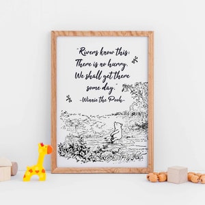 Rivers Know This There's No Hurry We Shall Get There Someday, Winnie ...