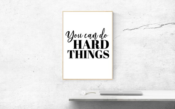 You Can Do Hard Things Poster Home Wall Art Decor Black and | Etsy
