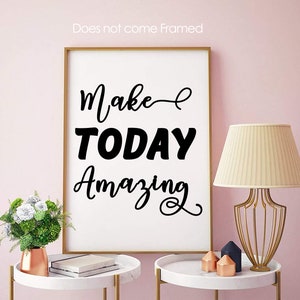 Make Today Amazing, Motivational/inspirational Quote, Poster Print ...