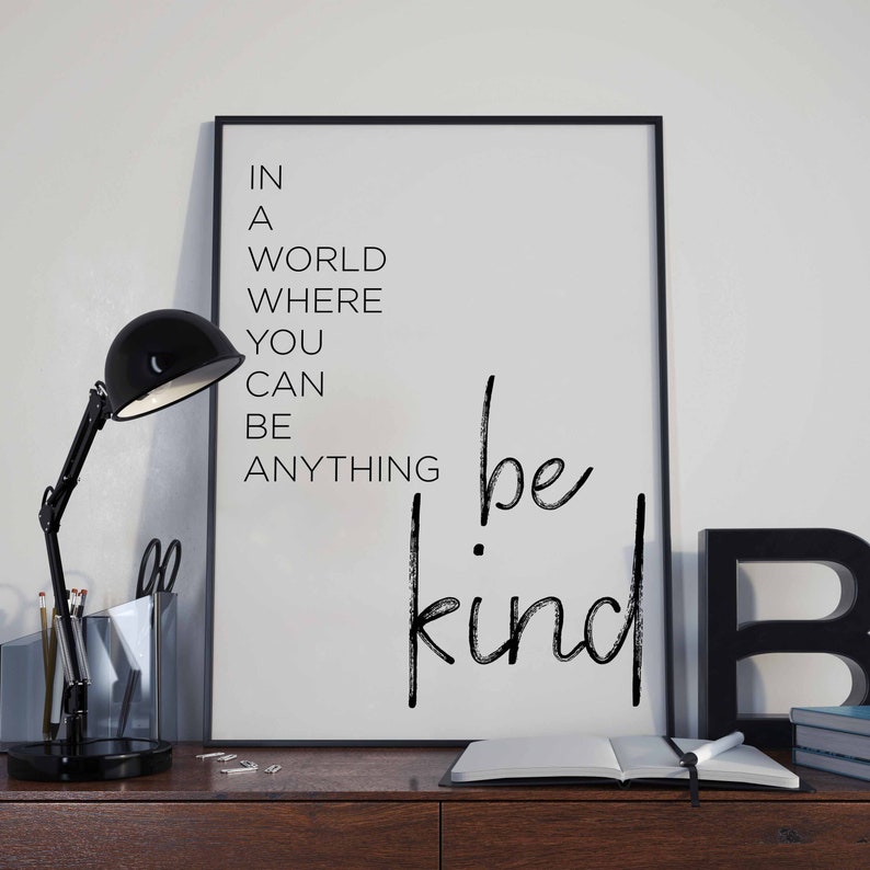 In a World Where You Can Be Anything Be Kind Famous Quote | Etsy