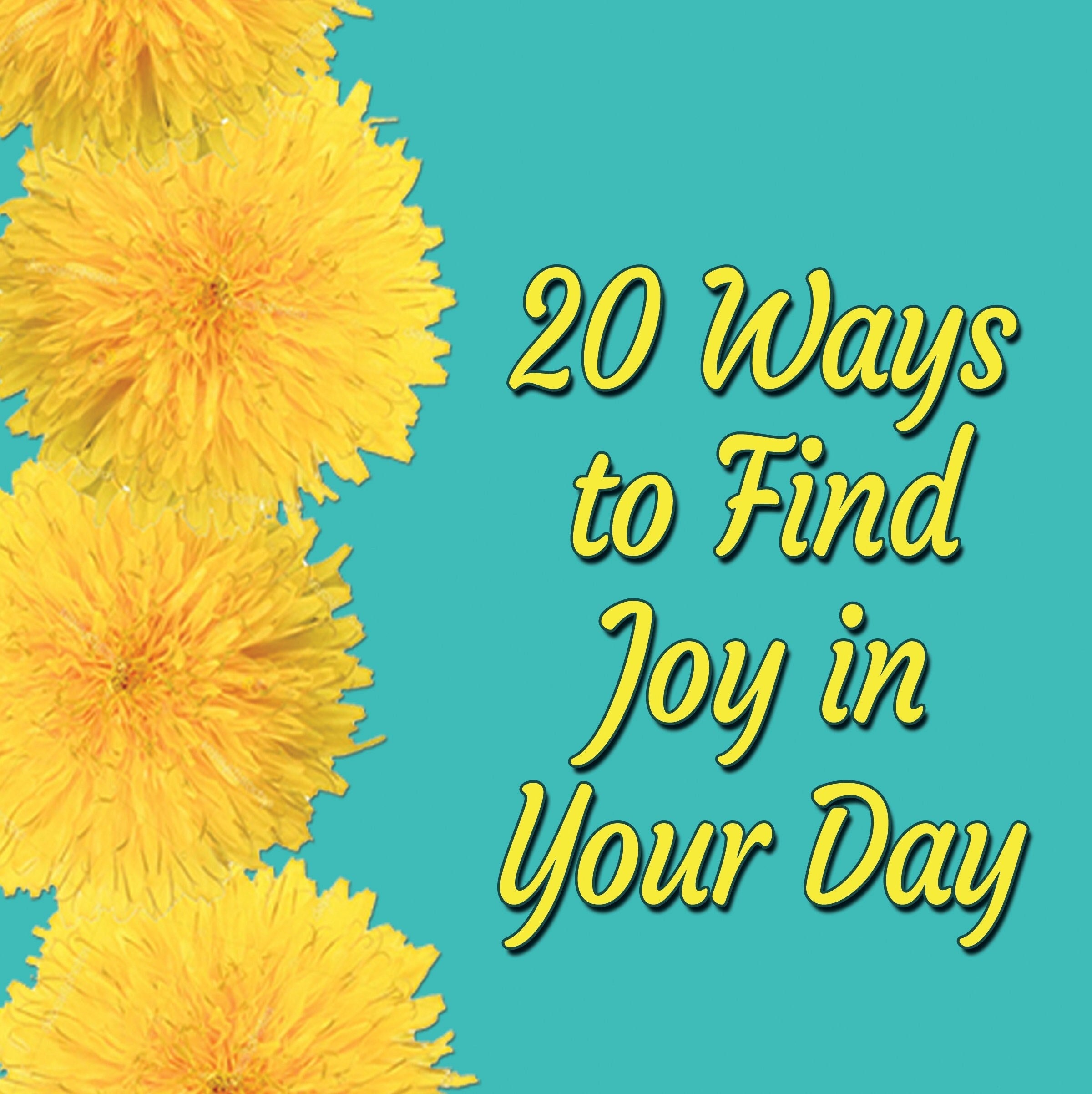 Ways to Find Joy in Your Day, Printable Info Sheet, Inspirational Sheet ...