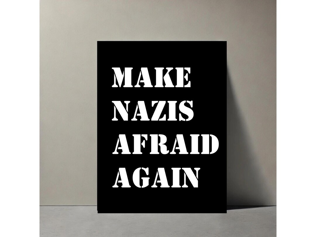 Make Nazis Afraid Again Protest Sign: Anti-fascist Printable Poster ...