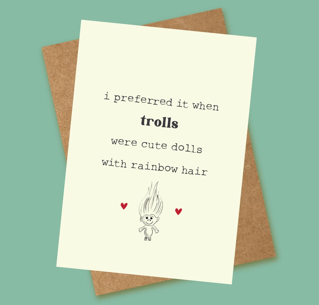 Trolls Card - Fed up of Trolls? Aren't We All! Bring Back the OG Trolls ...