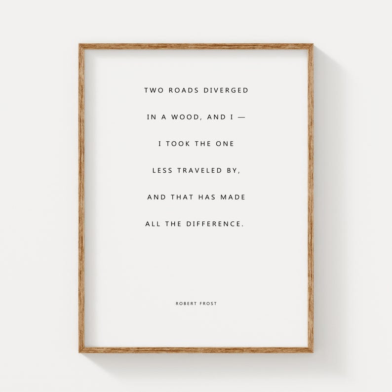 Robert Frost Road Less Traveled Quote Print, Inspirational Poetry Art, Motivational Wall Art ...