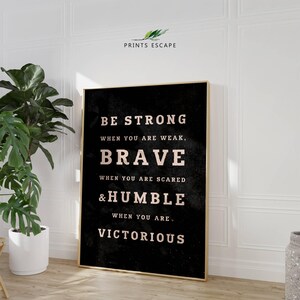 Be Strong Brave Humble Inspirational Quote Wall Art – Motivational ...
