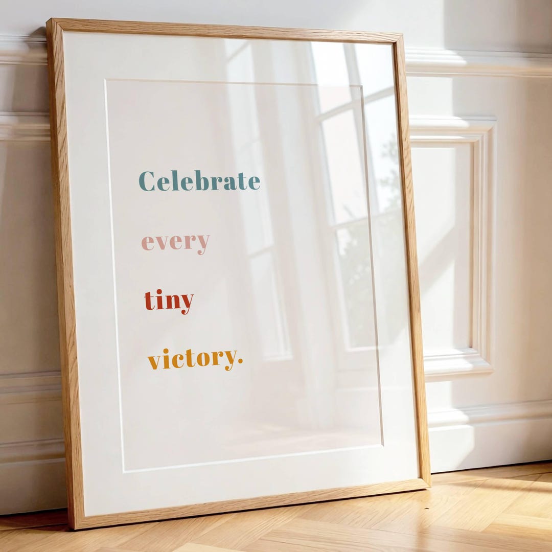 Celebrate Every Tiny Victory, Motivational Quote Print (digital ...