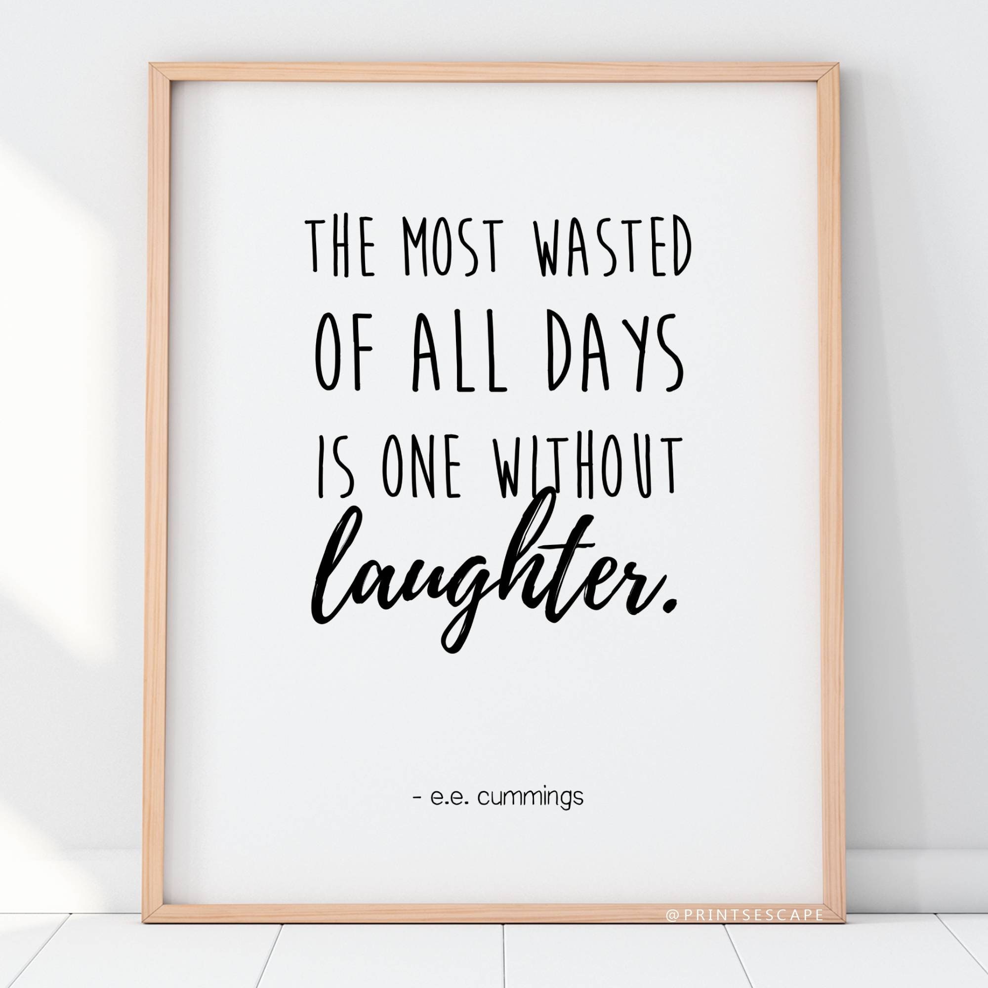 E.E. Cummings Quote Print the Most Wasted of All Days is One Without ...