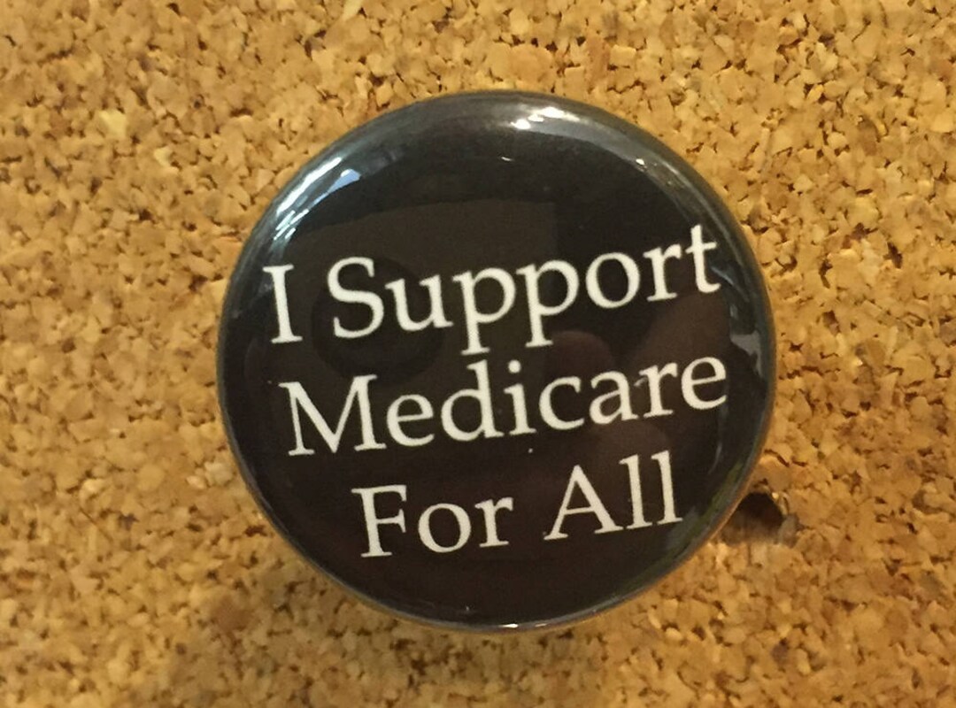 I Support Medicare for All 1" Pin or Magnet - Etsy