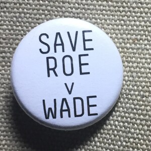 Save Roe V Wade 1 Pin or Magnet - Etsy