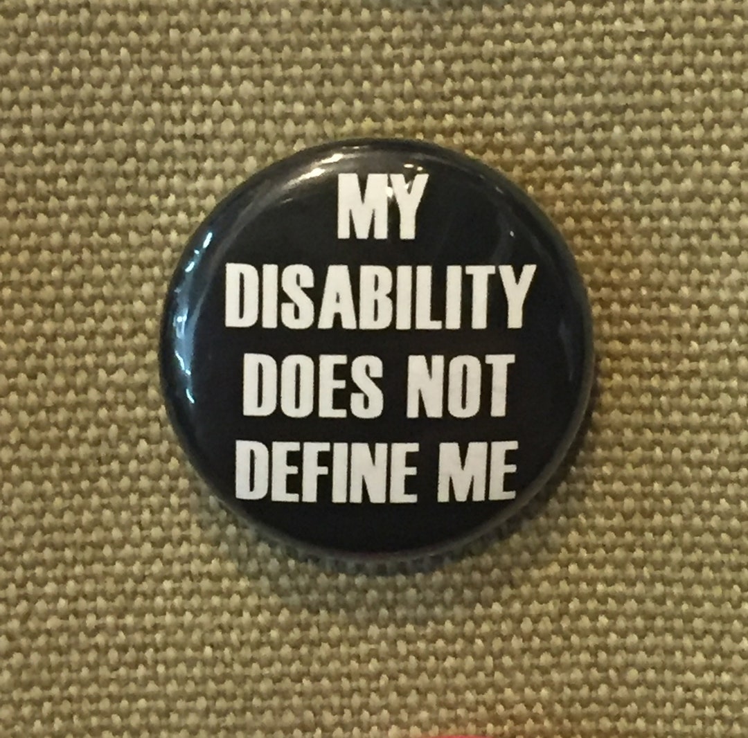 My Disability Does Not Define Me 1" Pin/magnet - Etsy