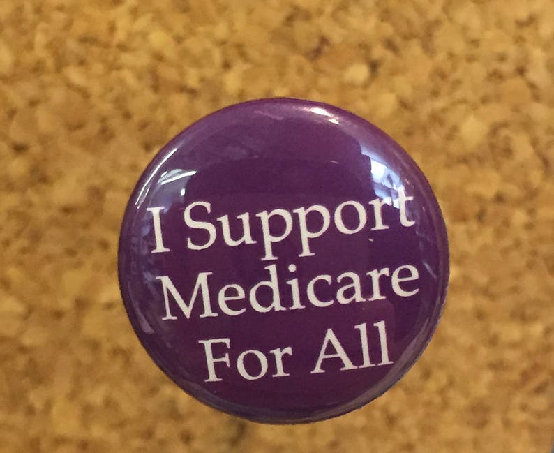 I Support Medicare for All 1 pin or magnet | Etsy