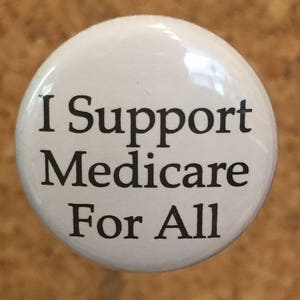 I Support Medicare for All 1" Pin or Magnet - Etsy