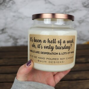 It's Been A Hell of A Week, It's Only Tuesday Soy Candle | Funny 16.5 ...