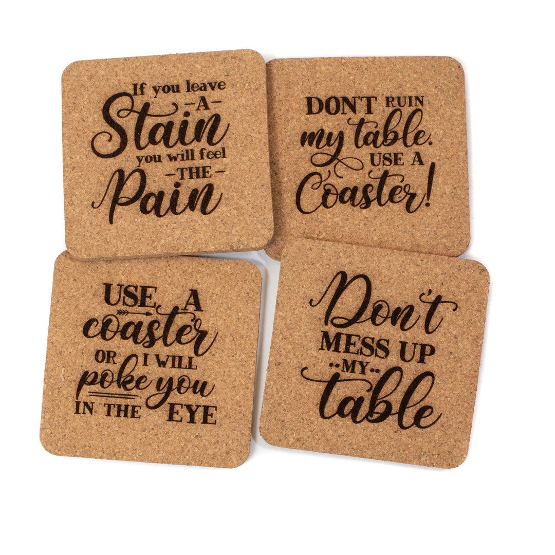 Funny Cork Coasters - Set of 4 | Don't Mess up the Table, Use A Coaster ...