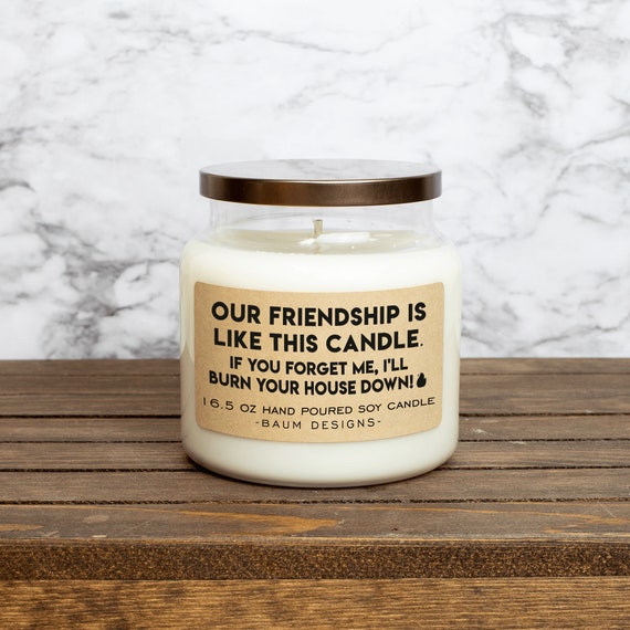 Our Friendship is Like This Candle Soy Candle If You Forget - Etsy