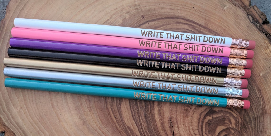 Write That Shit Down | Cute Unique Pencil | Motivational Office ...