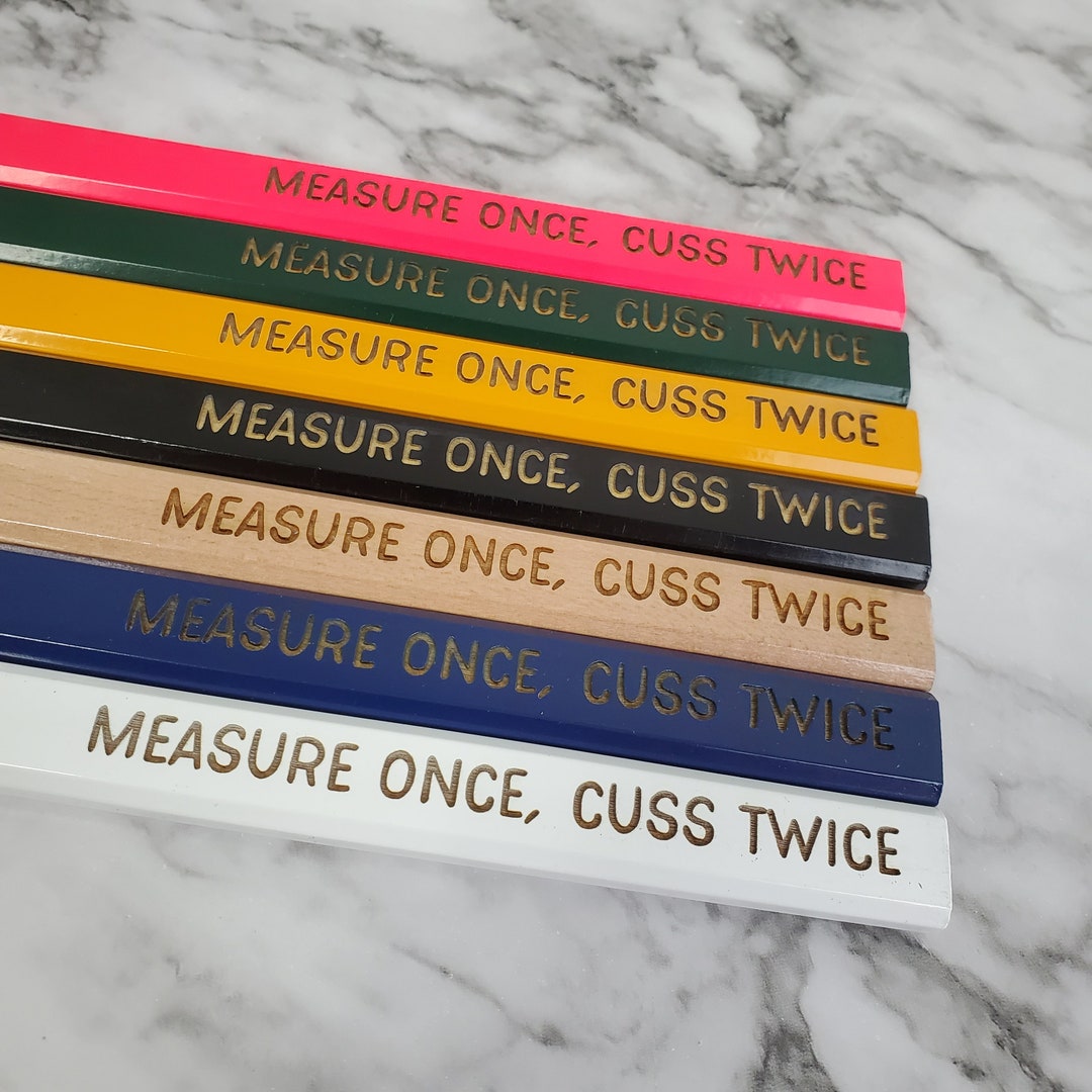 Measure Once, Cuss Twice Pencils | Carpenters Construction Pencils ...