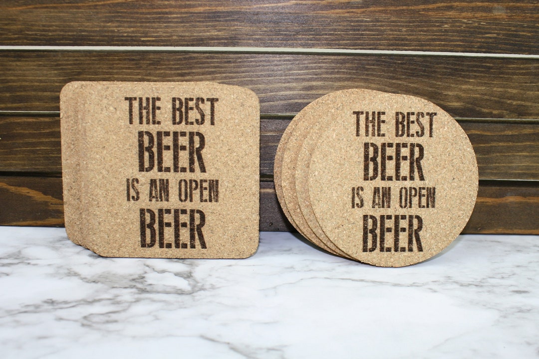 The Best Beer is an Open Beer | Custom Engraved Cork Coasters | Funny ...
