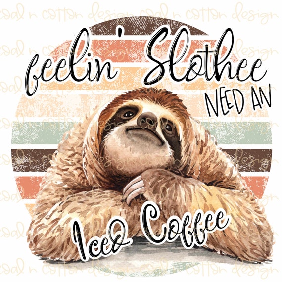 Feelin Slothee Need an Iced Coffee Brown and Tan Watercolor | Etsy