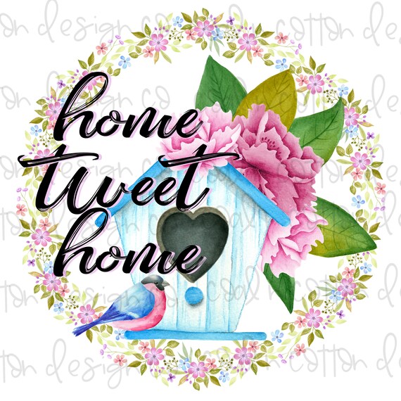 Home Tweet Home for Sublimation Clipart Waterslide PNG | Etsy