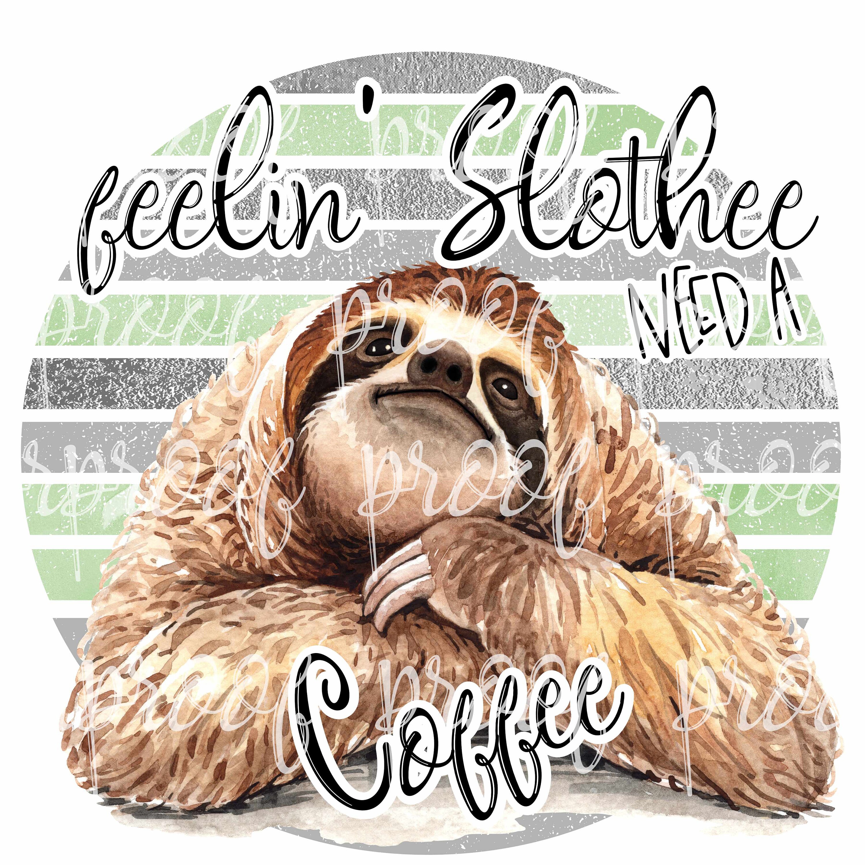 Feelin Slothee Need a Coffee Watercolor Sublimation - Etsy