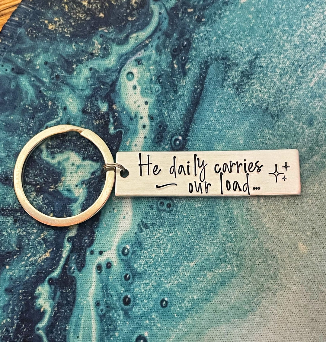 Handstamped Keychain: "he Daily Carries Our Load" Aluminum Keyring - Etsy