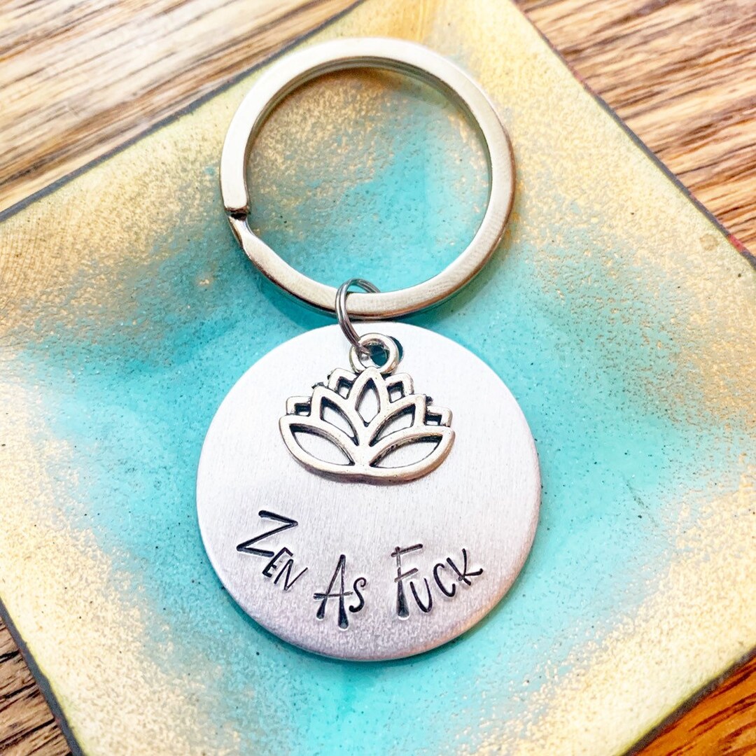 Zen as Fck, Let That Shit Go, Handstamped Keychain, Yoga Keychain ...