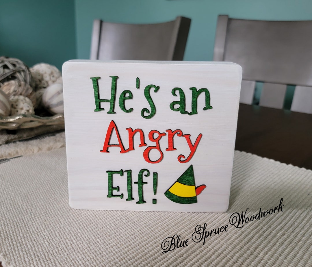 Angry Elf Sign, He's an Angry Elf, Christmas Elf Sign, Christmas Movie ...