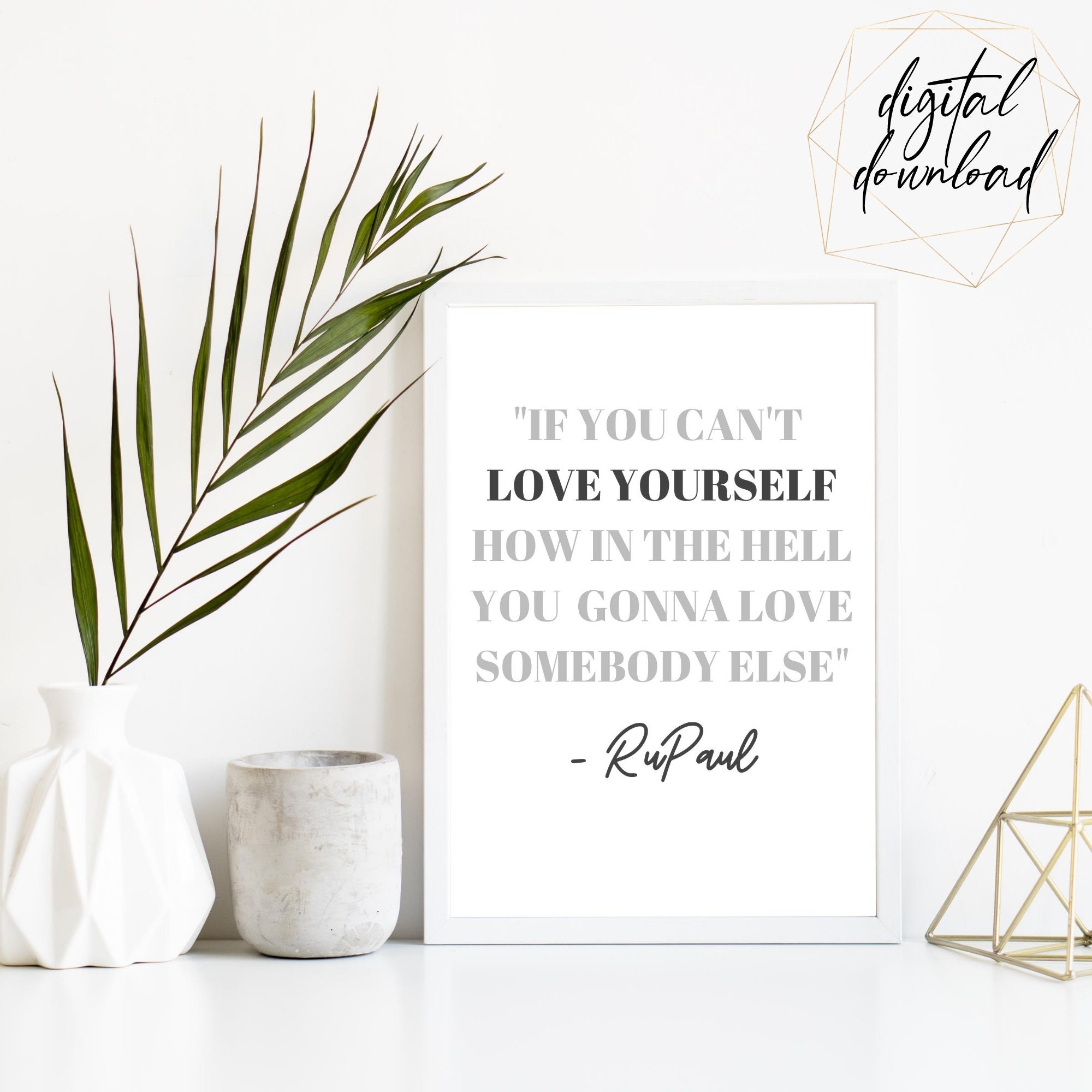 Rupaul Quote Print Drag Race Rupaul Wall Art Love Yourself - Etsy