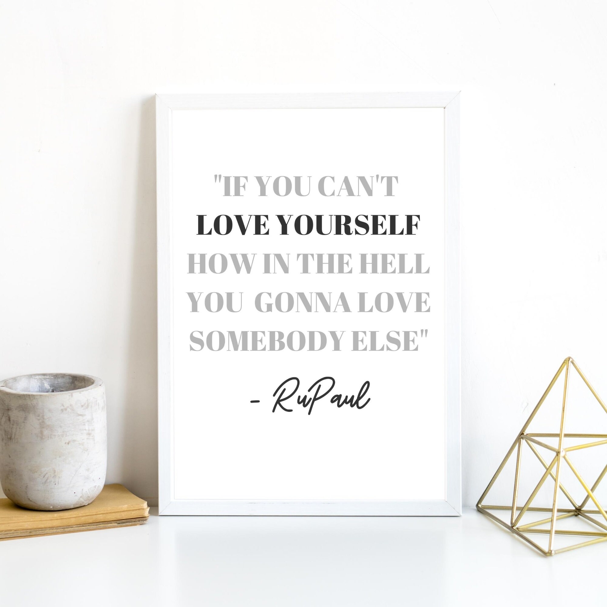 Rupaul Quote Print Drag Race Rupaul Wall Art Love Yourself | Etsy