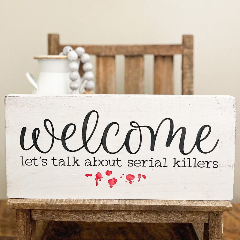 Welcome Serial Killers Sign - Etsy