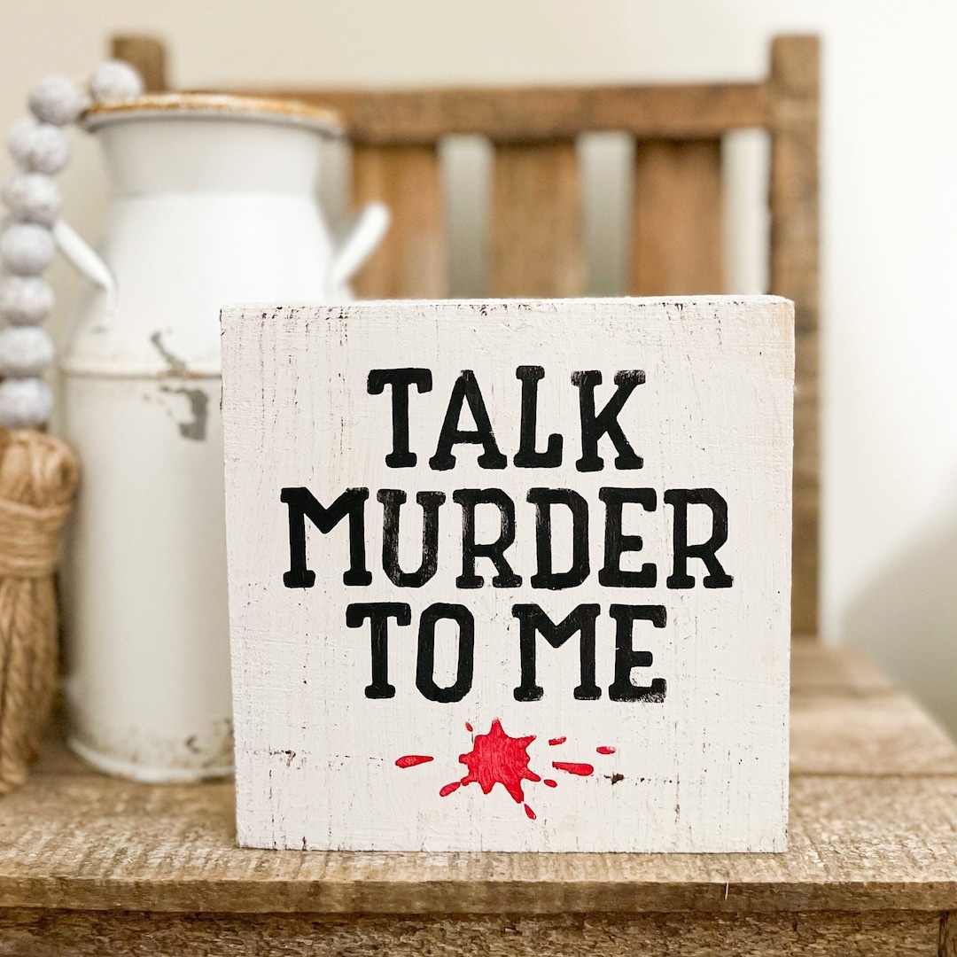 True Crime Decor, Talk Murder to Me, Crime Lover Gifts, Small Wood Sign ...