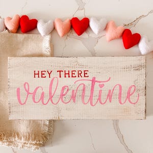 Valentine's Day Sign, Hey There Valentine, Wooden Valentine Day Sign ...