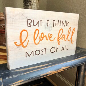 Fall Decor Fall Sign but I Think I Love Fall Most of All - Etsy