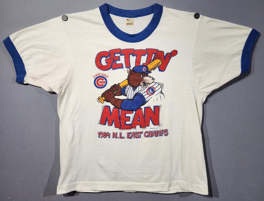 1984 Chicago Cubs Gettin Mean N. L. East Champions Tee Shirt Original ...
