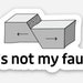 It's Not My Fault Sticker - Geology - Geologist - Geology Pun - Science ...