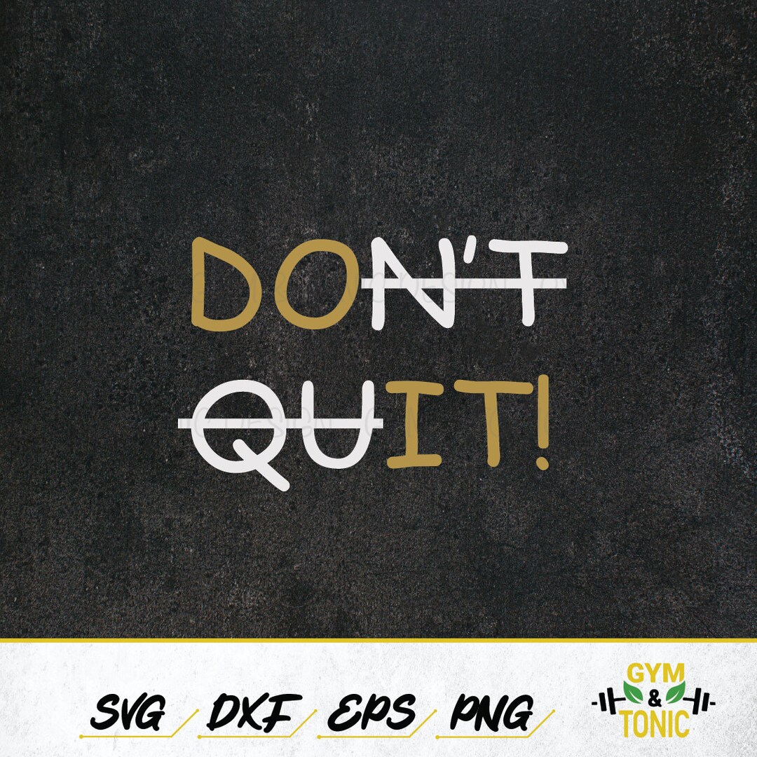 Don't Quit Svg, Do It Svg, Exercise Svg, Inspirational Saying, Fitness ...