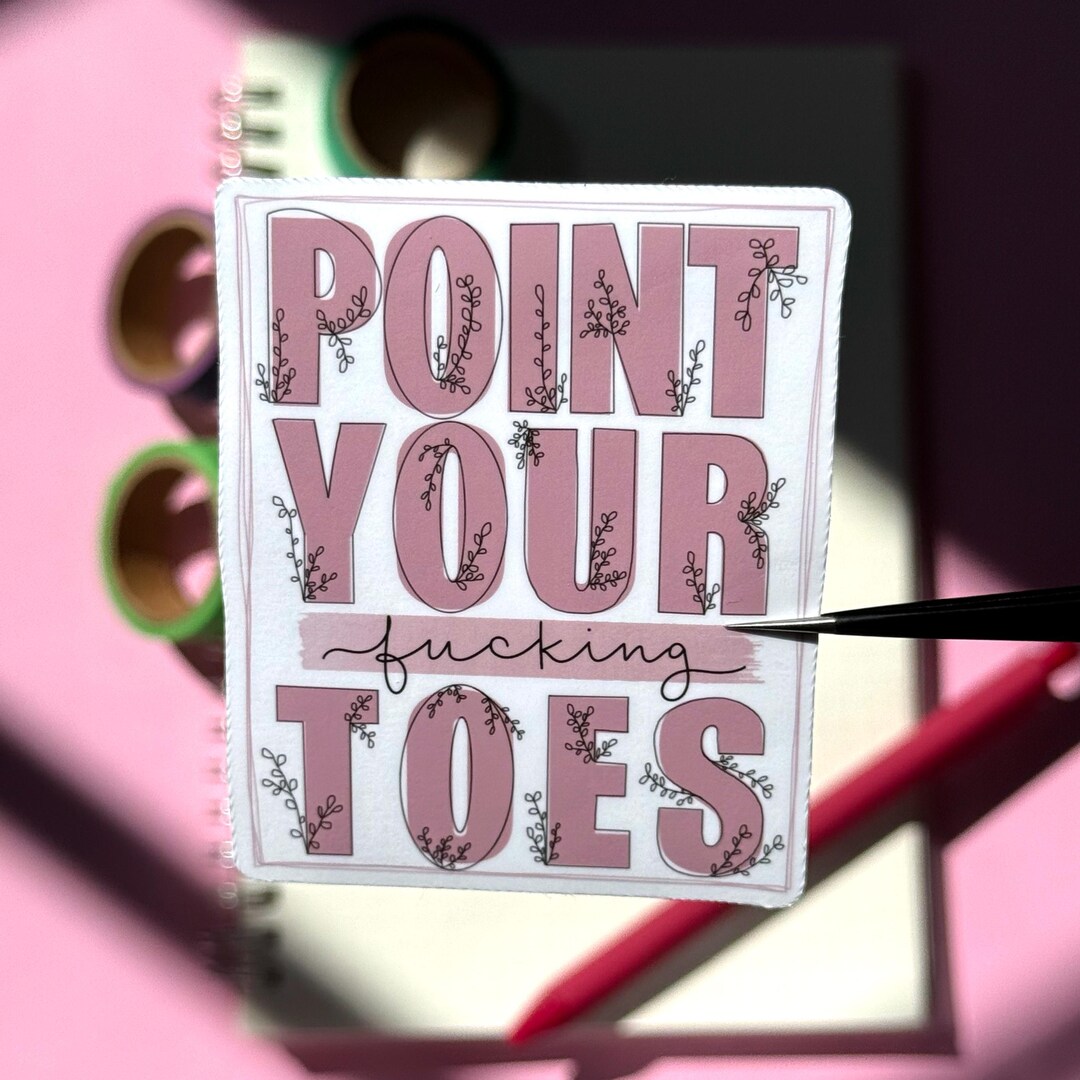 Point Your Toes Sticker for Ballet Dancers, Pole Dancers, Aerialists ...
