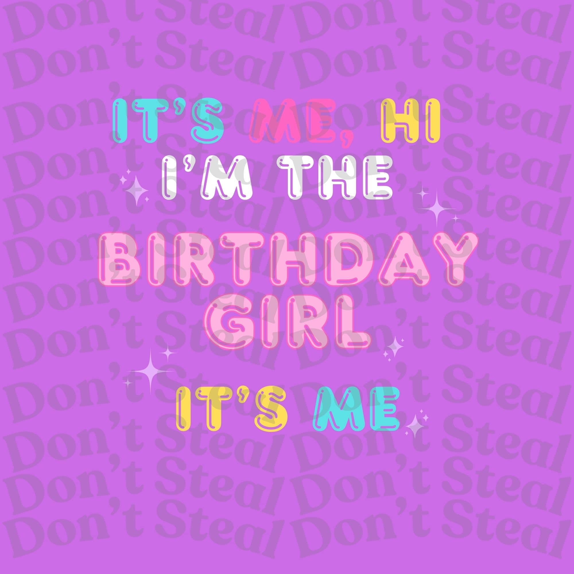 It's Me, Hi, I'm the Birthday Girl PNG SVG (digital File Only) - Etsy