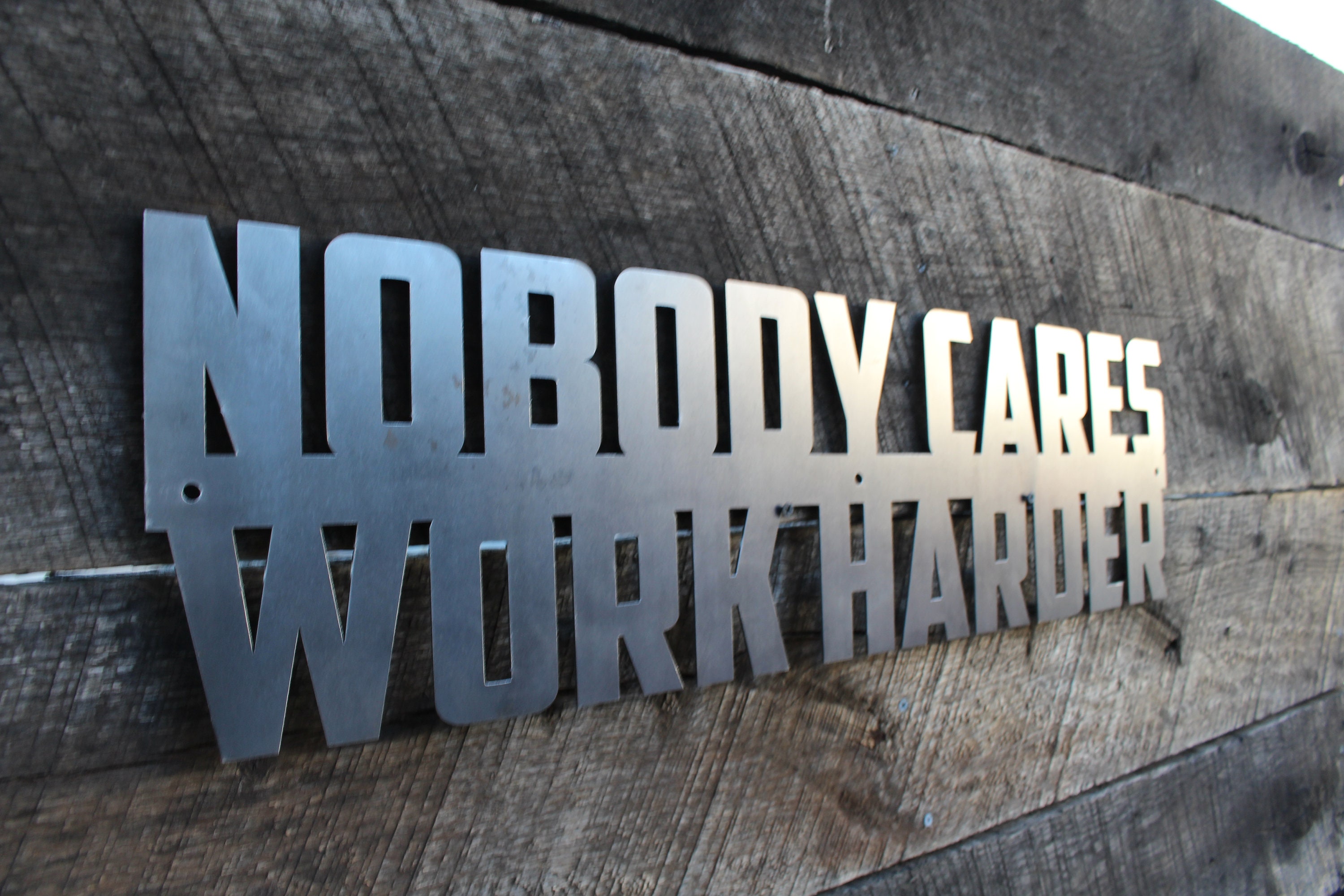 Nobody Cares Work Harder Metal Motivational Quote Sign | Etsy