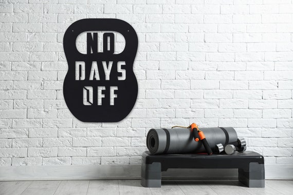 No Days off Metal Kettlebell Sign Workout Quote Sign Home | Etsy
