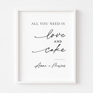 All You Need is Love and Cake Printable Sign, Dessert Bar Wedding ...