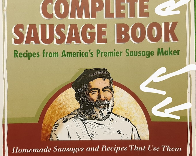 Bruce Aidell's Complete Sausage Book, Recipes From America's Premier ...