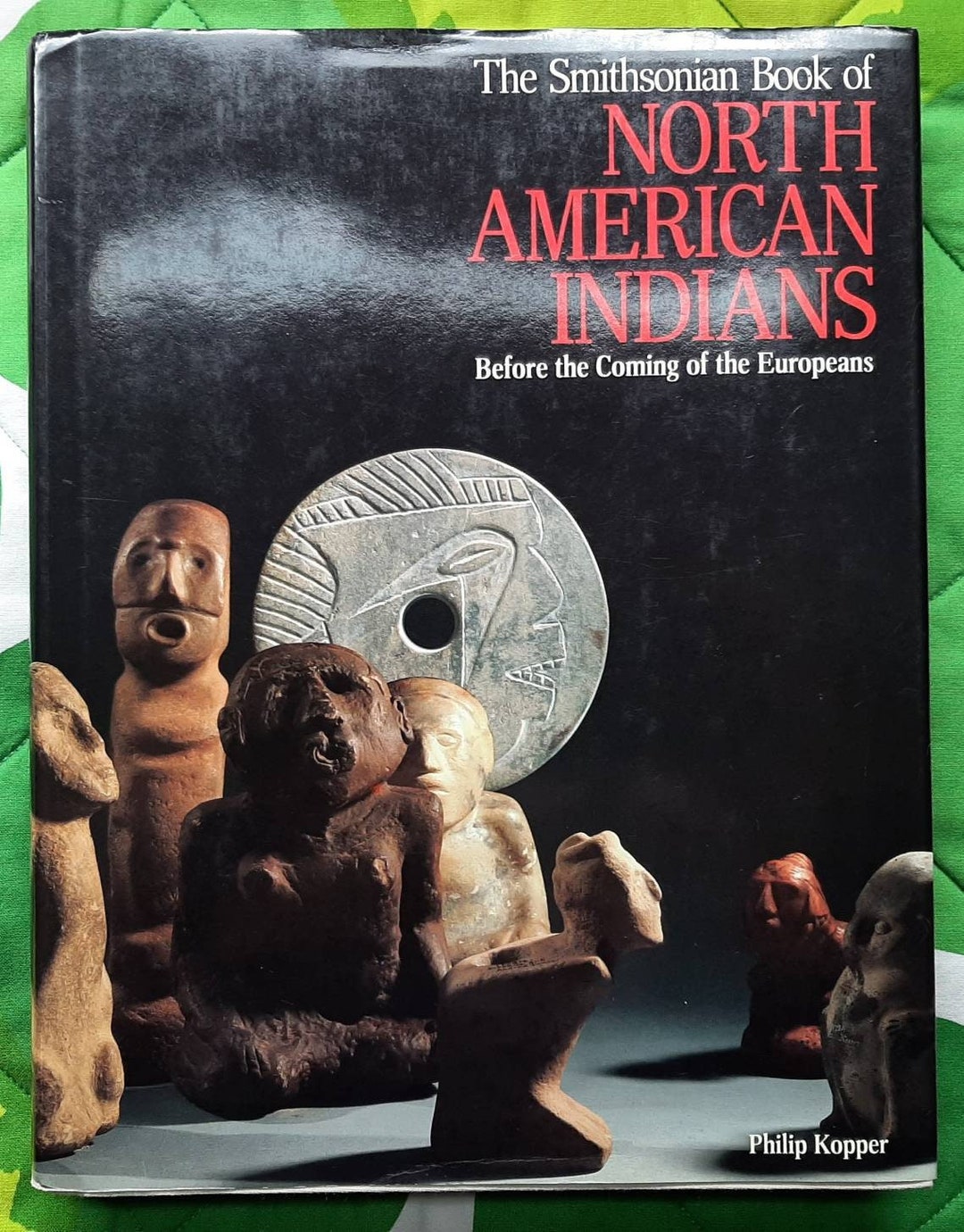 The Smithsonian Book of North American Indians Before the Coming of the ...